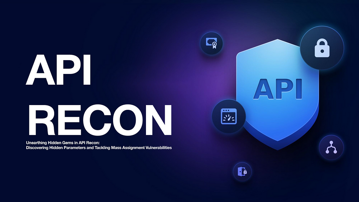 Unearthing Hidden Gems in API Recon: Discovering Hidden Parameters and ... Unearthing Hidden Gems in API Recon: Discovering Hidden Parameters and ...