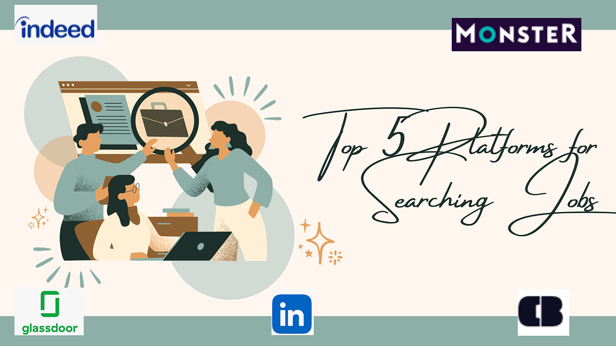 “Top 5 Platforms for Searching Jobs” | by Ayesha Haneef | Medium