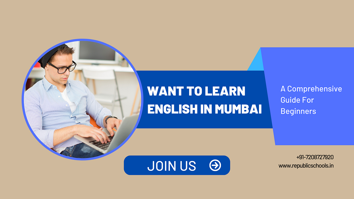 Want To Learn English In Mumbai — A Comprehensive Guide For Beginners ...