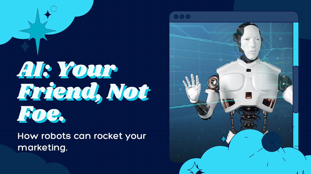 AI Your Friend, Not Foe: Using Robots To Rocket Your Marketing Campaigns | by Shahmeer Khan | Medium