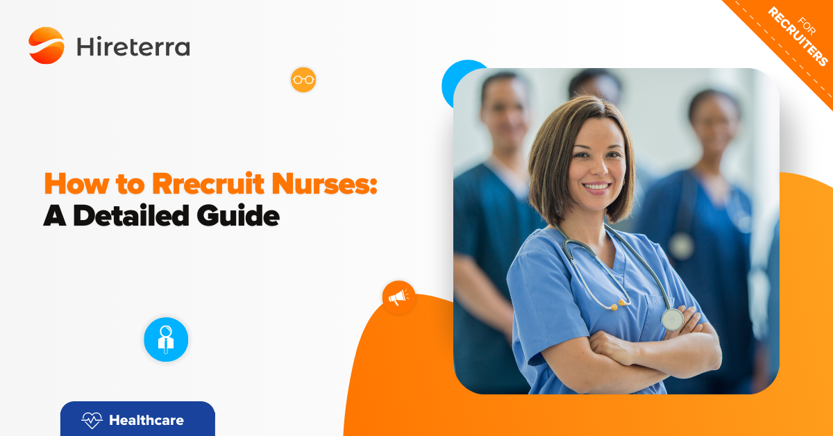 How to Rrecruit Nurses: A Detailed Guide | by Hireterra | Medium