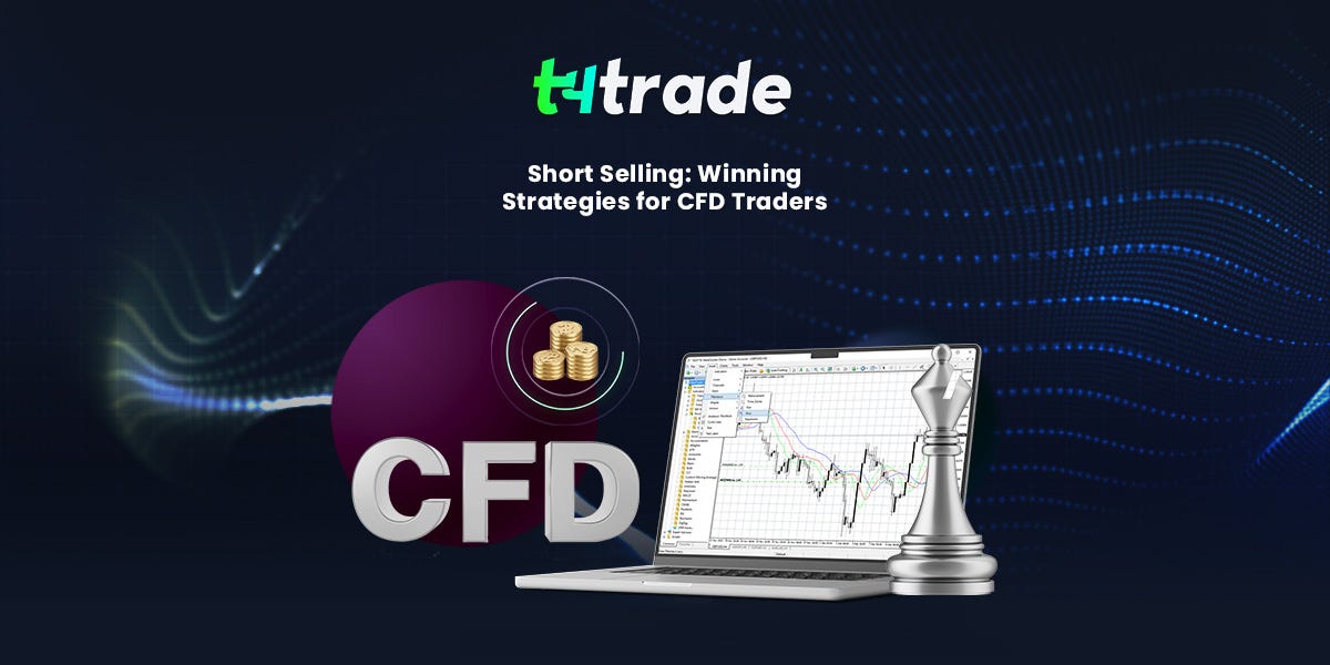 Short Selling: Winning Strategies for CFD Traders | by T4Trade | Medium
