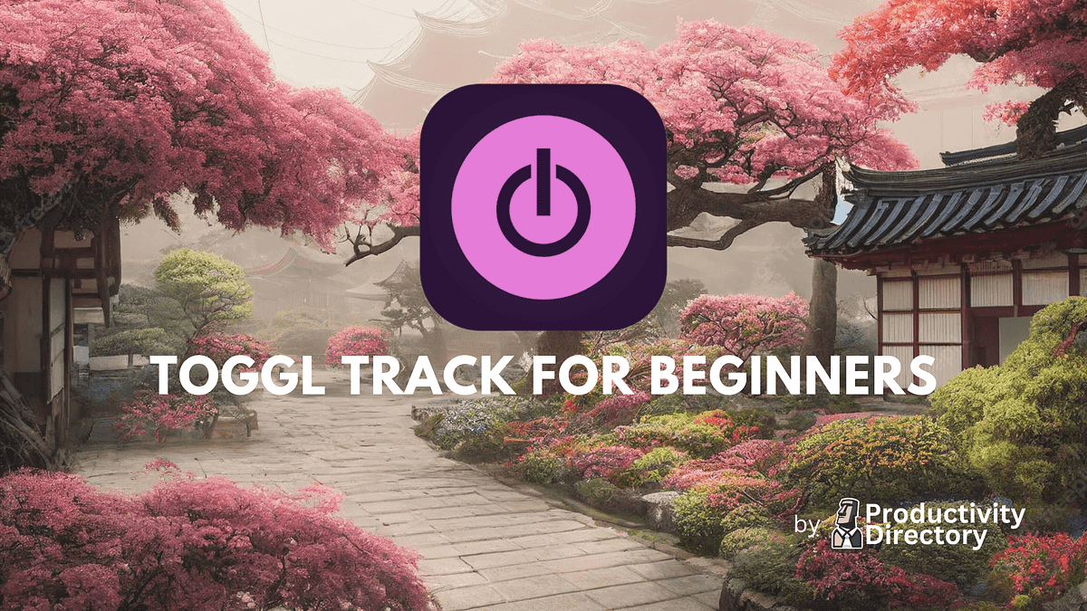 How To Use Toggl Track: A Beginner’s Guide | by Jose Rodríguez | The Productivity Blog