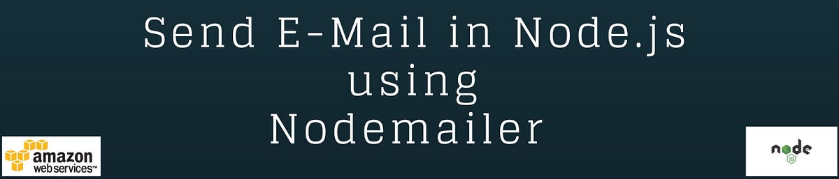 Node mailer with Amazon SES. Nodemailer is a module for Node.js… | by ...