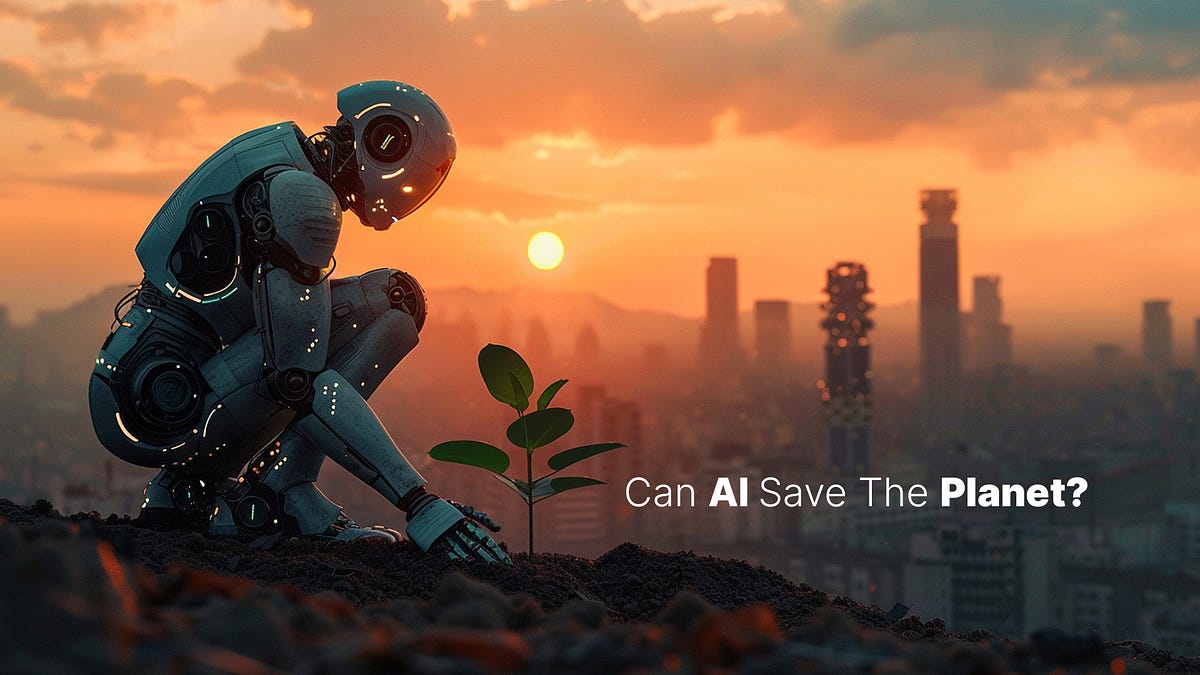 Can AI Save the Planet? 🌍🤖. Exploring the Intersection of Climate… | by ...