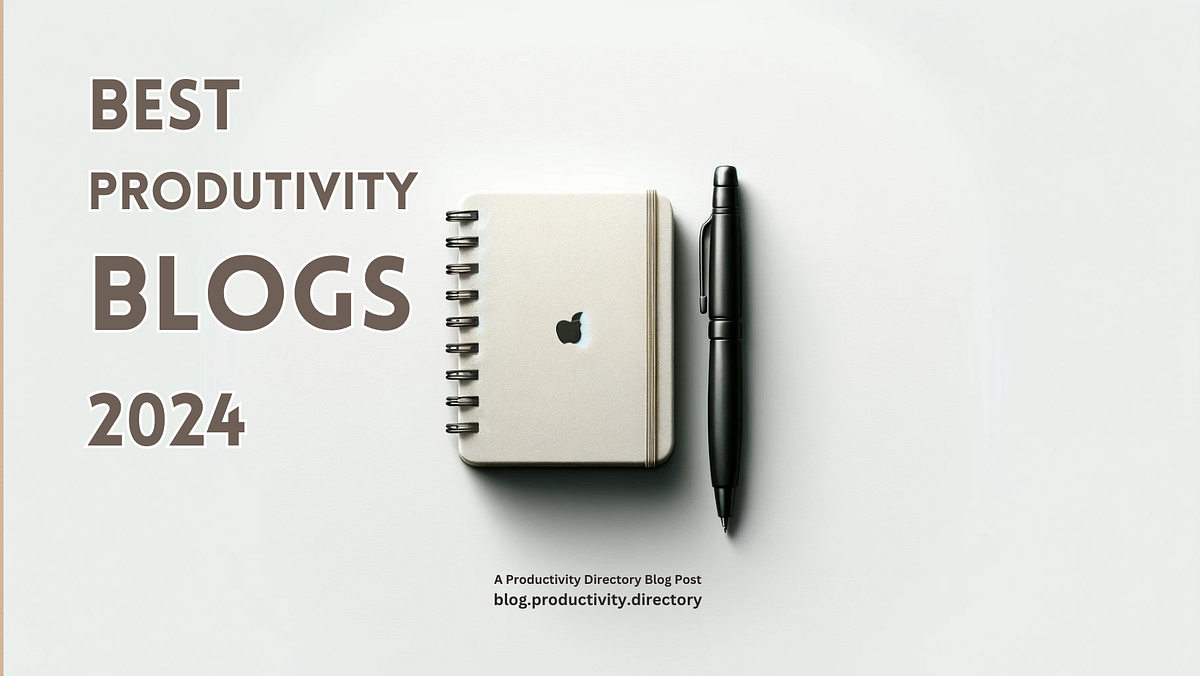 Discover the Top 20 Productivity Blogs of 2024 | by Jose Rodríguez ...