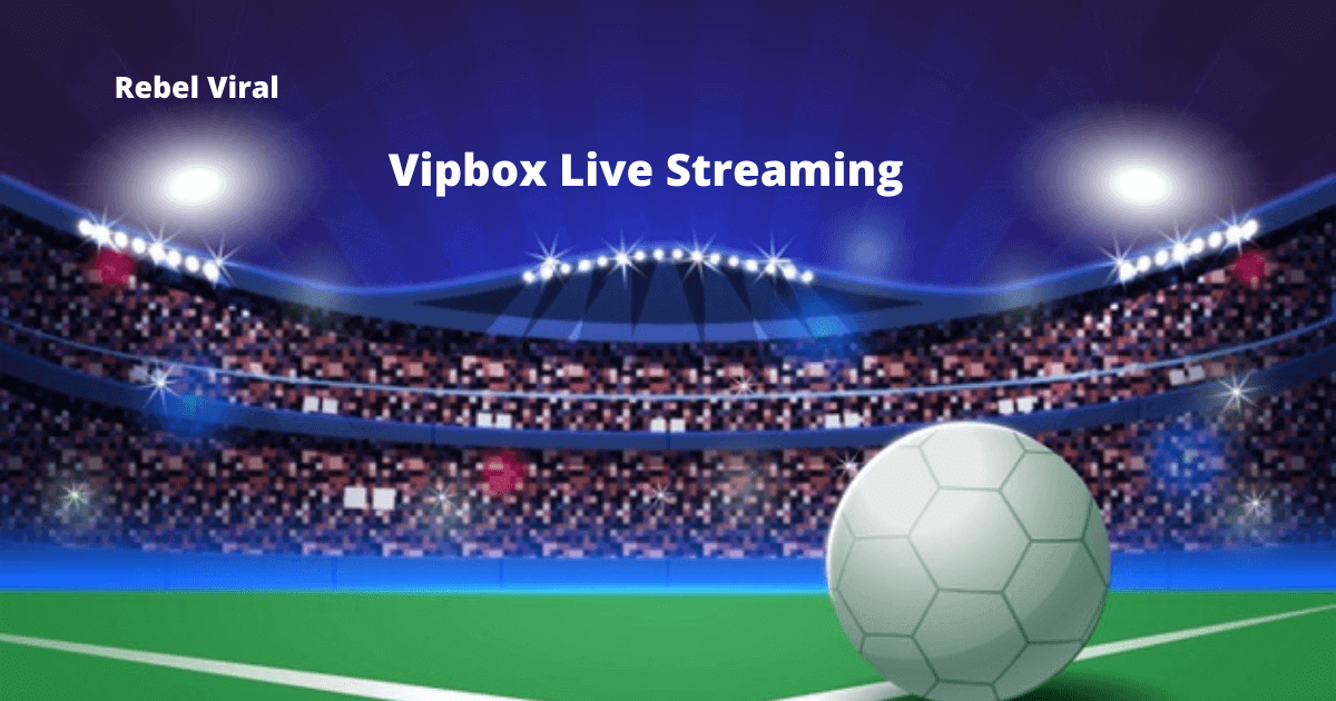 Vipbox Live Streaming. Vipbox.com | Vipbox Live Streaming | by Zohaib Hashmi | Medium