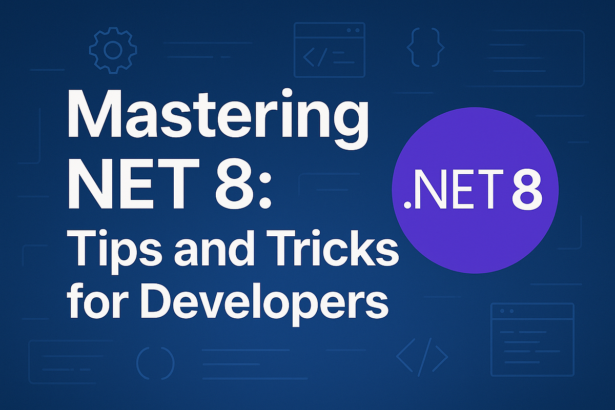 Mastering .NET 8: Tips and Tricks for Developers | by Venkataramana ...