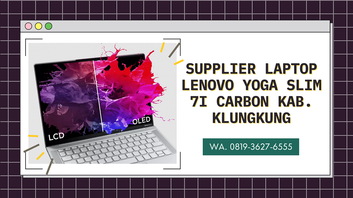 SUPPLIER LAPTOP LENOVO YOGA SLIM 7I CARBON KAB. KLUNGKUNG WA. 0819–3627–6555 | by Lenovo Yoga ...