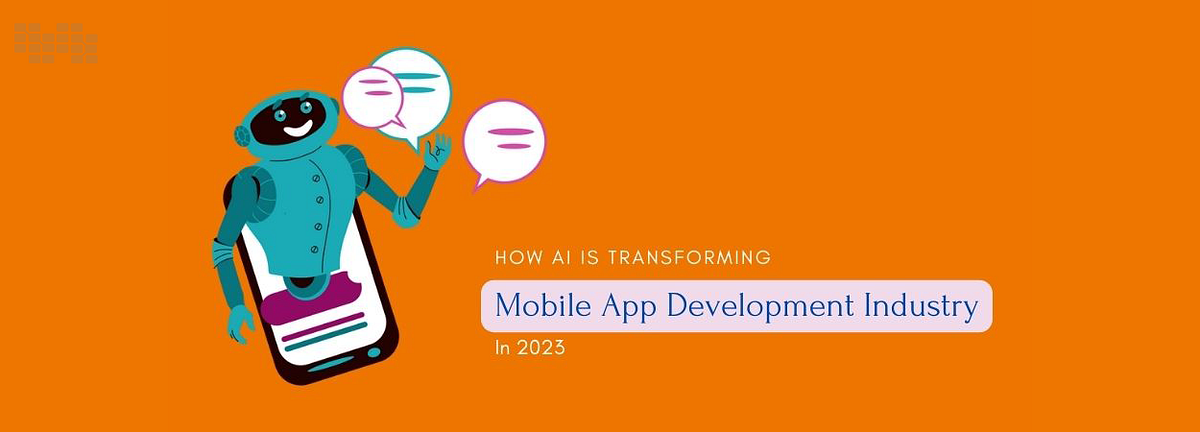 How AI Is Transforming Mobile App Development Industry In 2023 | by ...