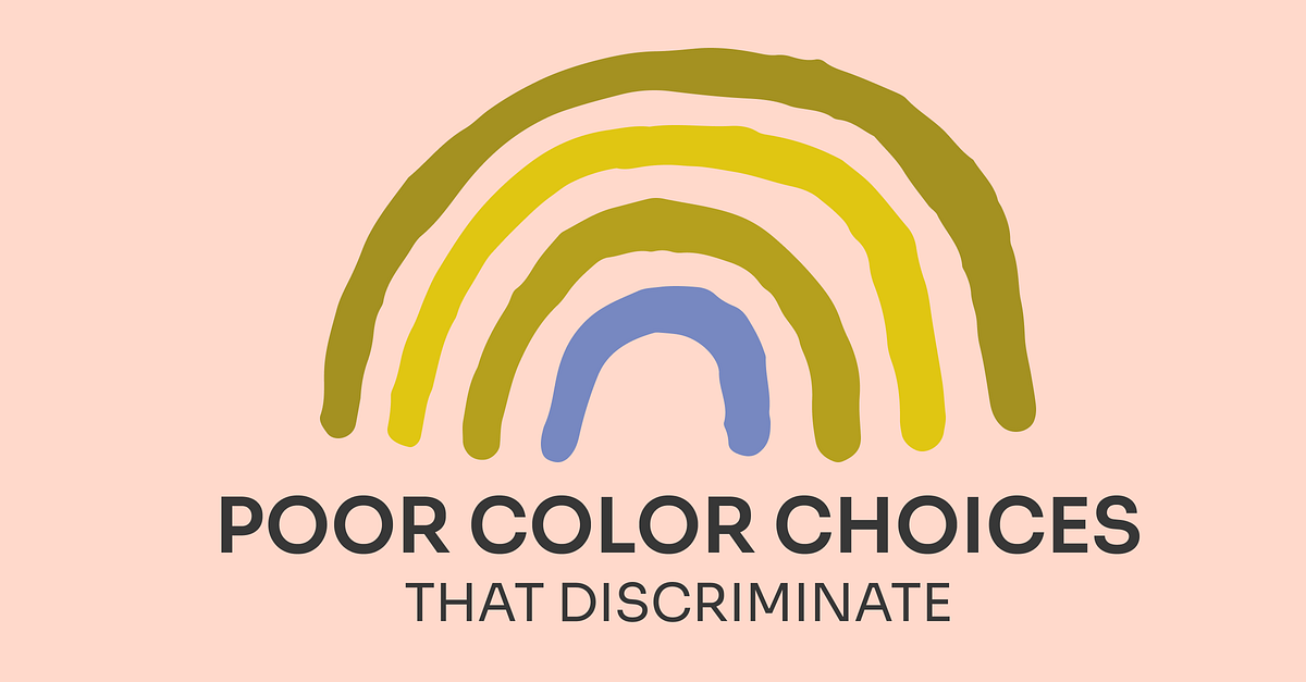 Poor color choices that discriminate the part of your audience | by ...