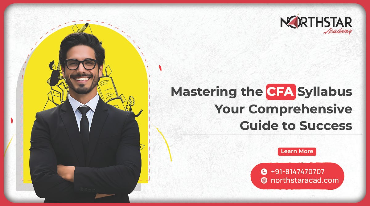 CFA Syllabus: A Complete Guide for Candidates | by NorthStar Academy ...