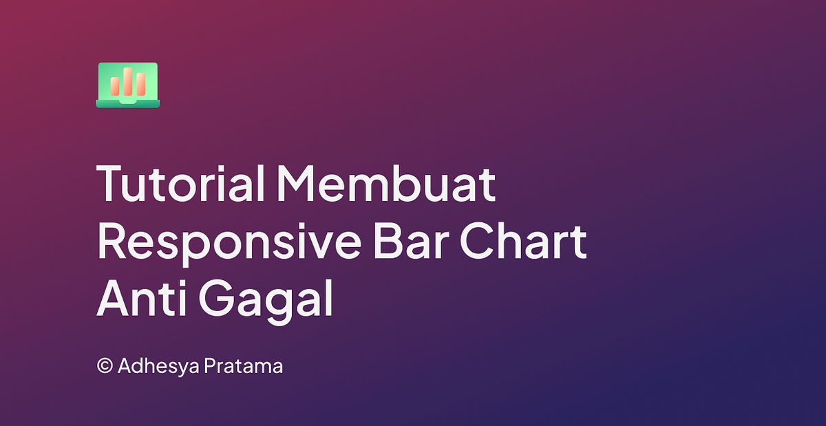 Membuat Responsive Bar Chart Anti Gagal di Figma | by Adhesya Pratama ...
