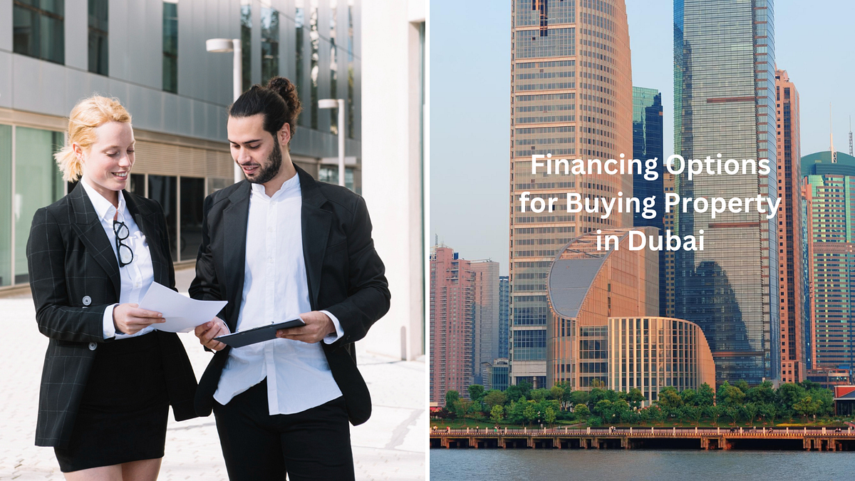What Are the Financing Options for Buying Property in Dubai? | by Dream Home Dubai Home Station ...