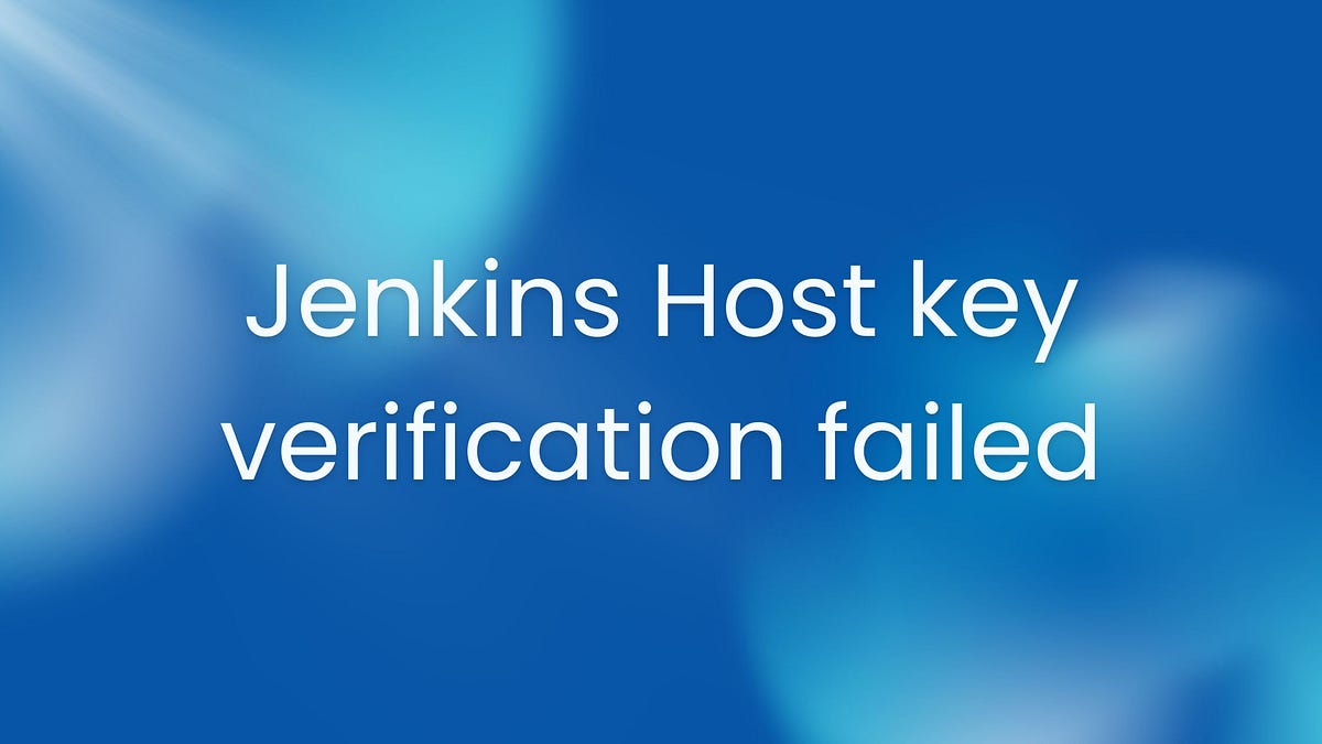 Jenkins Host key verification failed | by Harold Finch | Medium