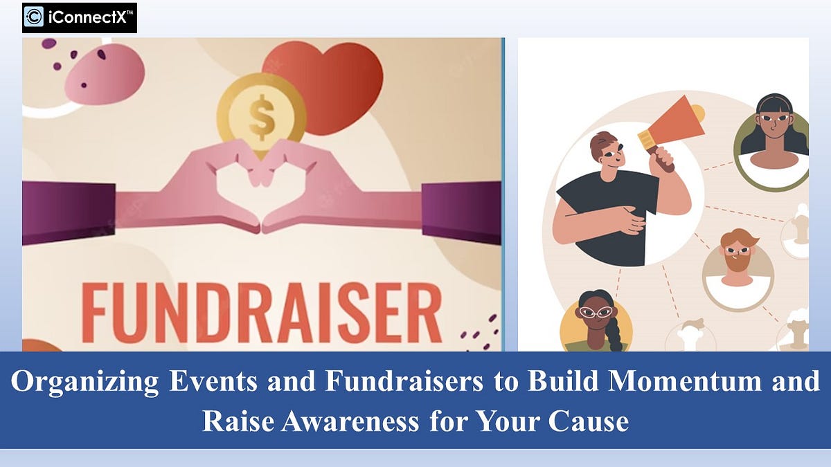 Organizing Events and Fundraisers to Build Momentum and Raise Awareness ...