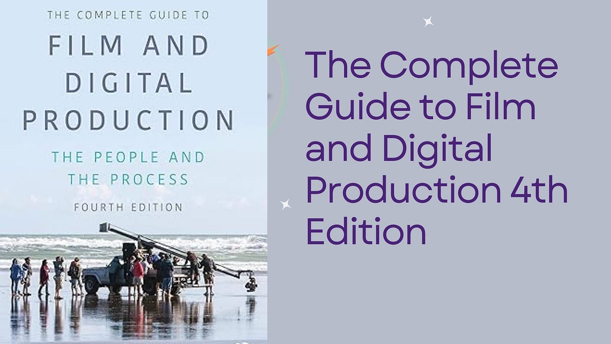 The Complete Guide to Film and Digital Production | by MR Tech Trends ...