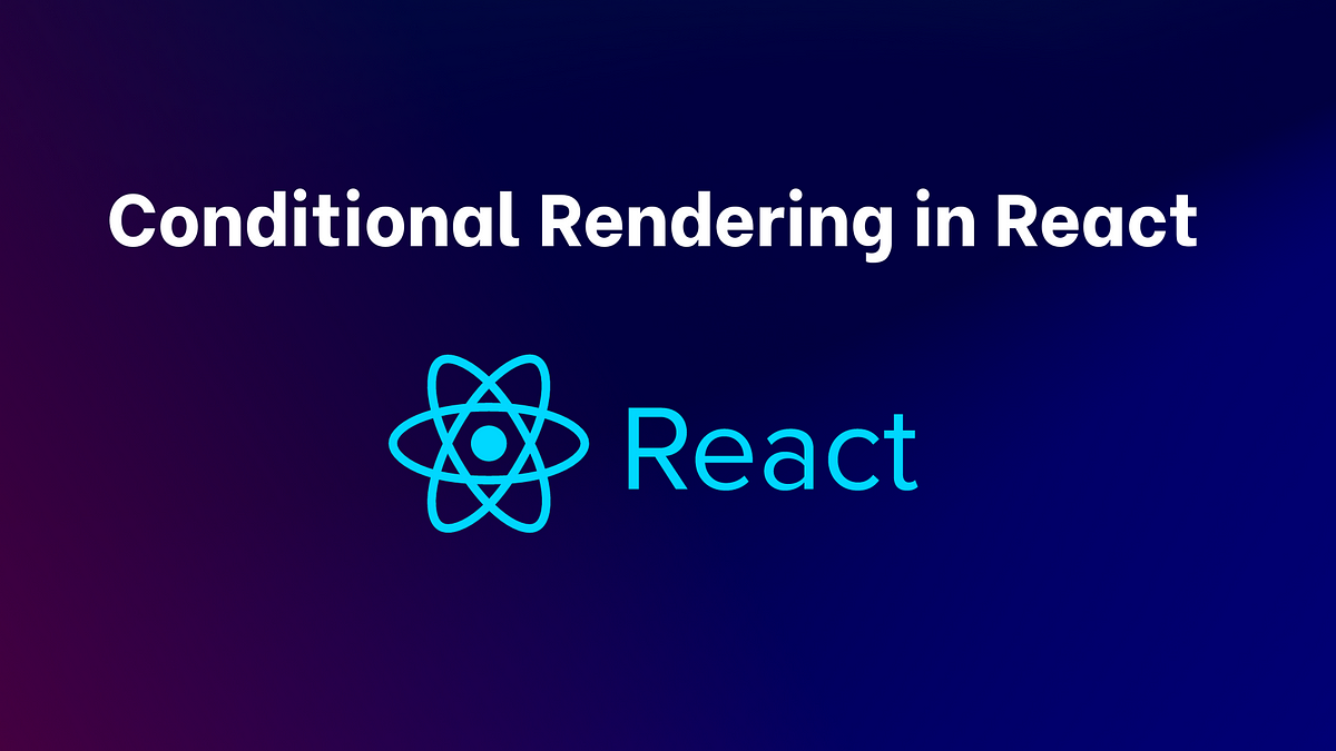 8 Ways To Implement Conditional Rendering Techniques In React By Jayanth Babu S Level Up Coding 9956