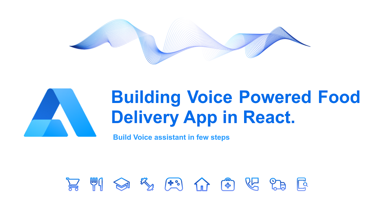 Building Voice Powered Food Delivery App in React. | by Mayank Sonkar ...