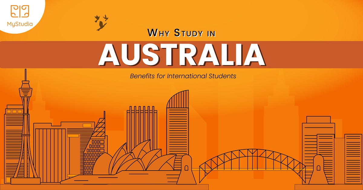 Why Study in Australia: Benefits for International Students - MyStudia ...