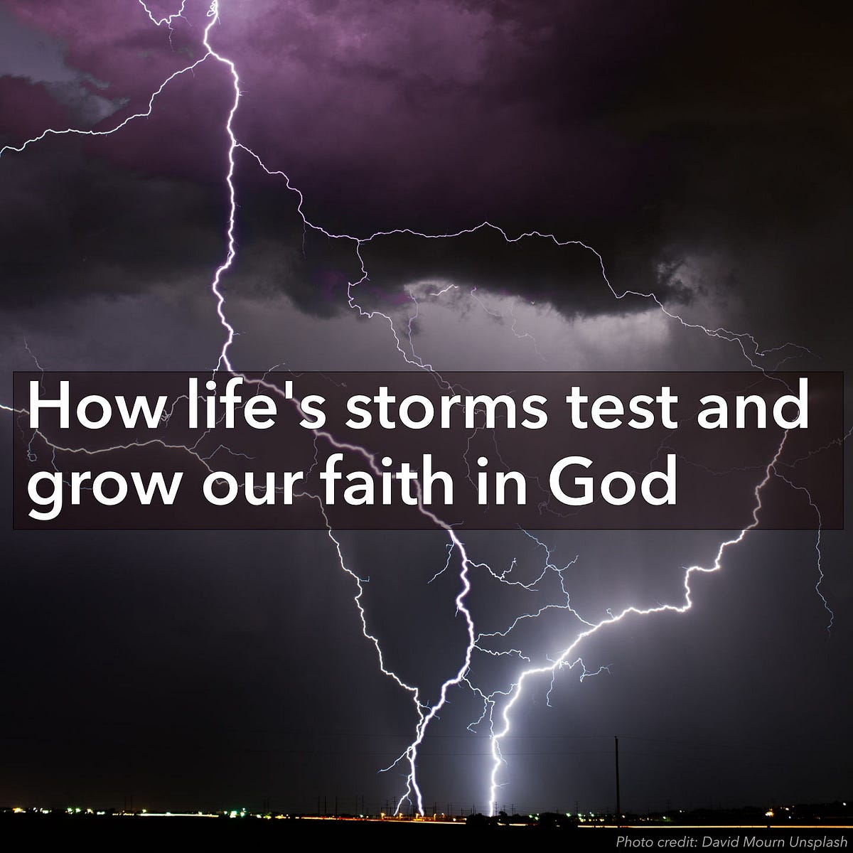 How life’s storms test and grow our faith in God | by Ian Greig | Faith ...