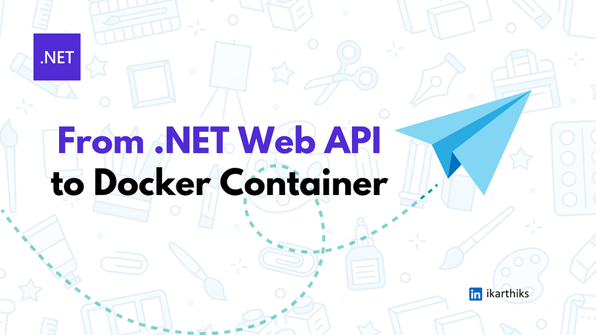 Building and Running a .NET Microservice Using Docker (Development Setup) | by S Karthik | Jan ...