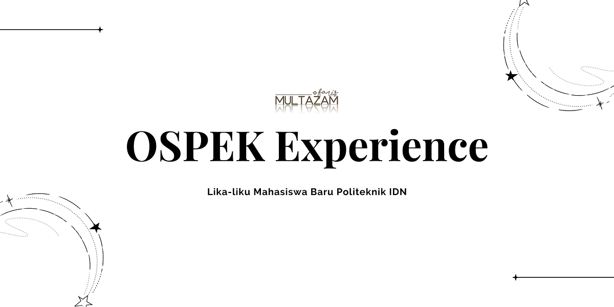 OSPEK Experience. Lika-liku Mahasiswa Baru Politeknik IDN | by Fariz ...