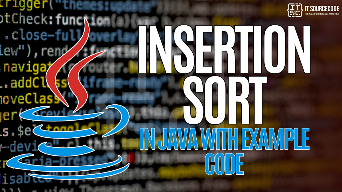 Insertion Sort in Java with Example Code | by JOKEN VILLANUEVA | Medium