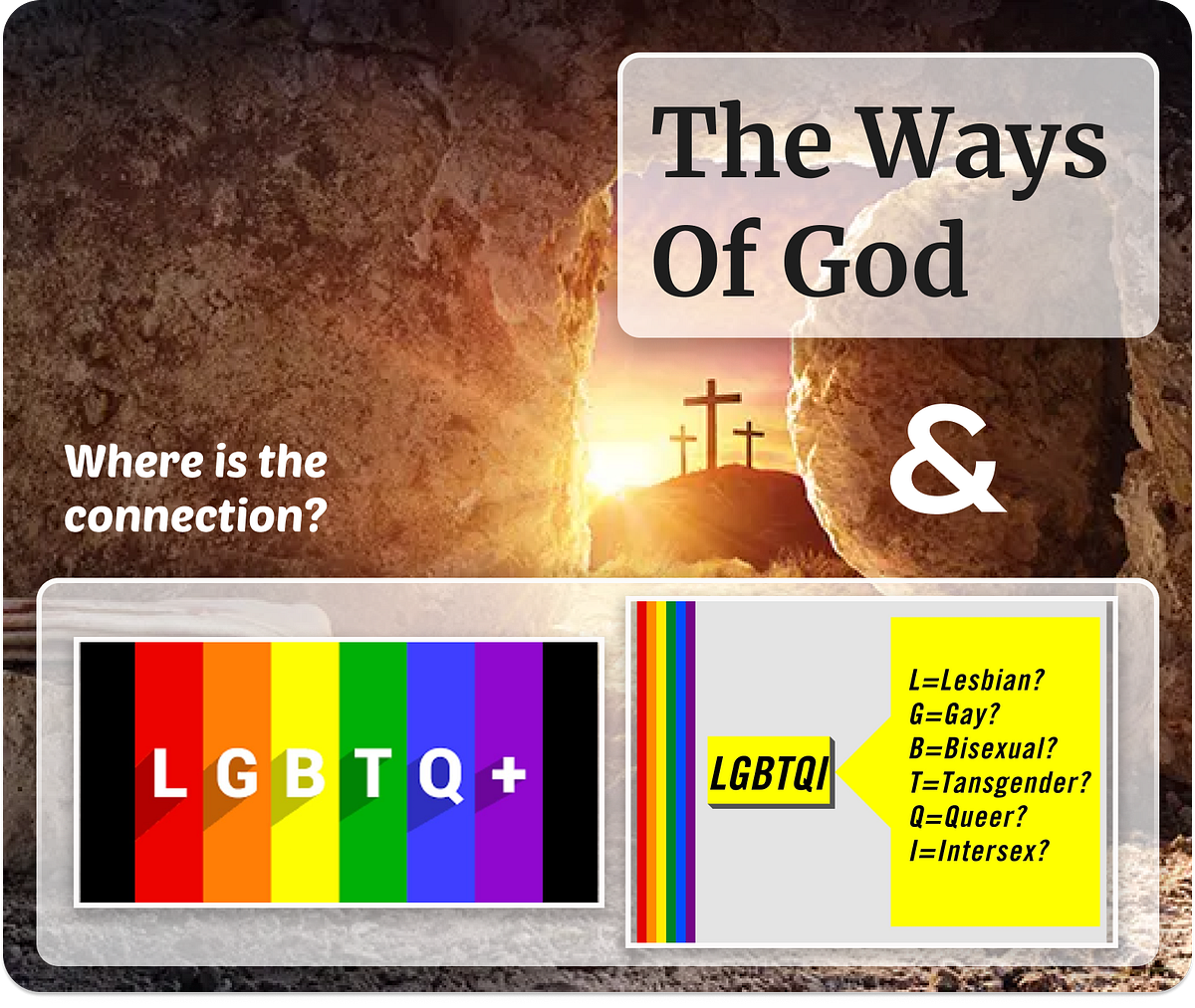 The Ways of God and LGBTQI. God is supreme and is no being’s mate… | by ...