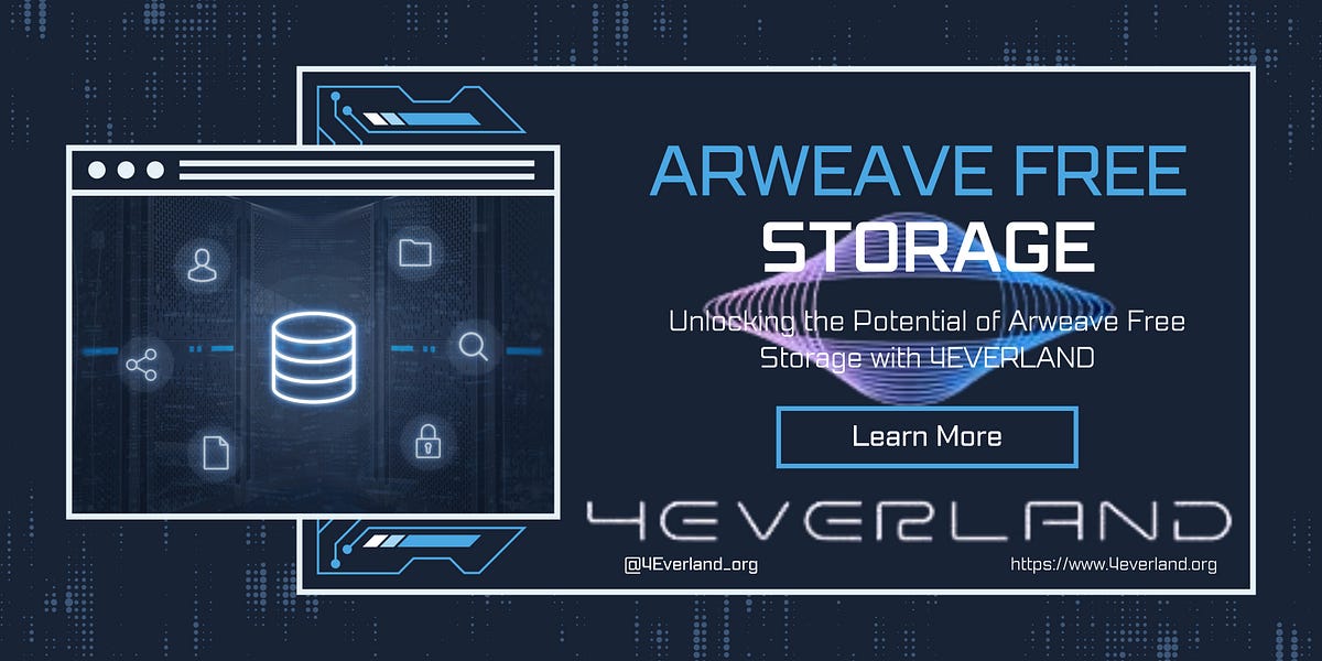 Unlocking the Potential of Arweave Free Storage with 4EVERLAND | by Fuji Anggara | Oct, 2023 ...