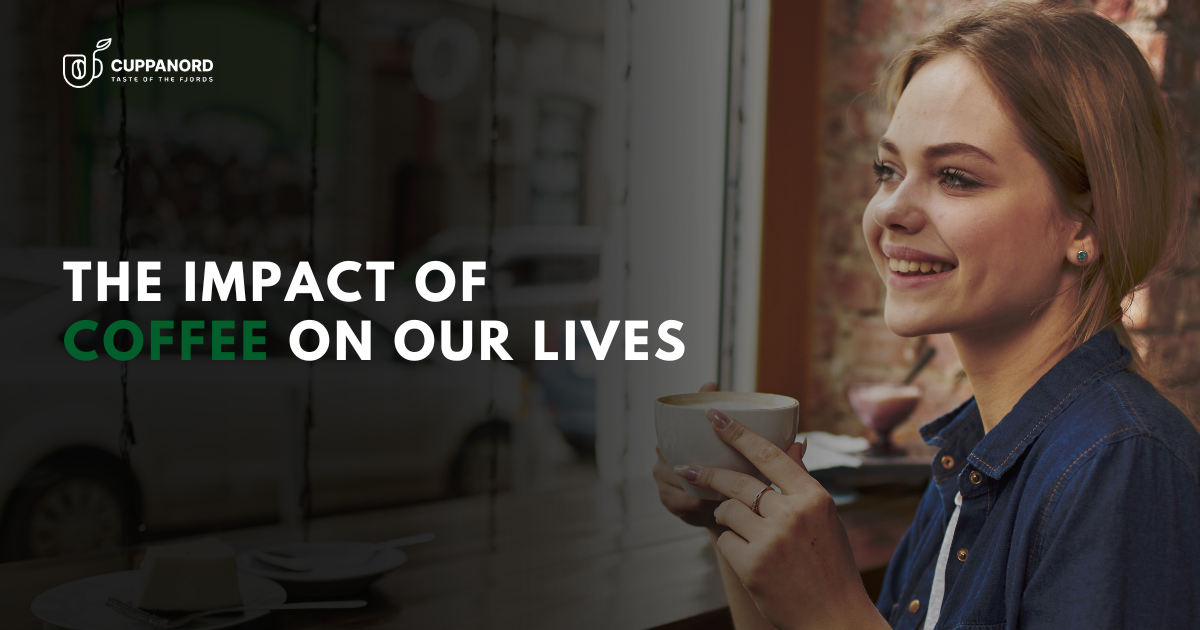 The Impact of Coffee on Our Lives | by Cuppanord | Dec, 2023 | Medium