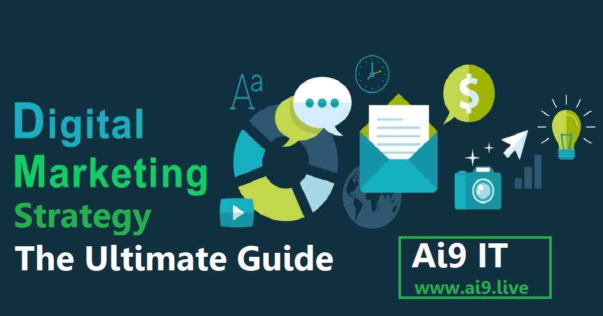 Digital Marketing Strategy: The Ultimate Guide - Ai9 IT - Medium