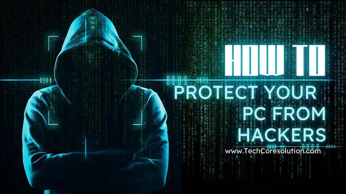 Top 10 Ways To Protect Your Computer From Hackers | by ...