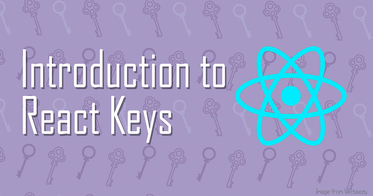 Why Keys Matter in React. And why you shouldn’t ignore key… | by Victoria Lo | Better Programming