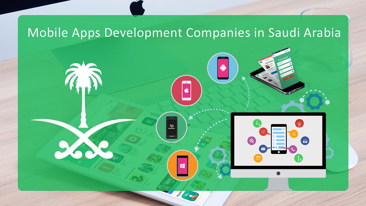 Top Mobile App Development Companies in Saudi Arabia You Must Know ...
