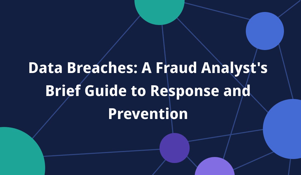 Data Breaches: A Fraud Analyst’s Brief Guide to Response and Prevention ...