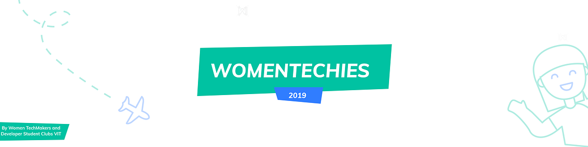 WomenTechies’19 — An Attempt To Bring More #WomenInTech | by Deepak ...