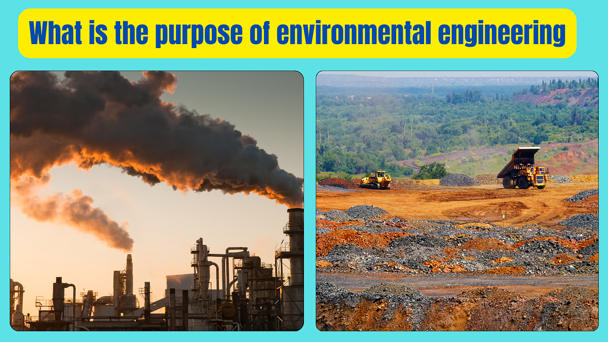 What is the purpose of environmental engineering? - Abdul quadir - Medium
