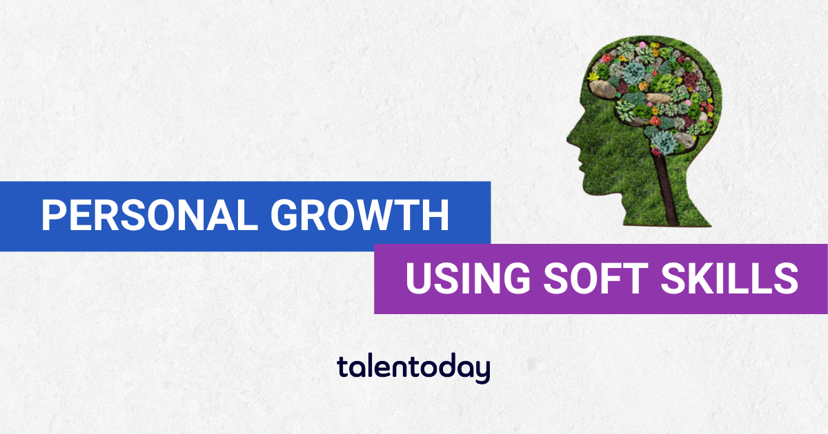 Personal Growth Using Soft Skills | by Daniela Hreniuc | Talentoday’s ...