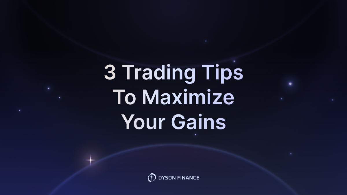 3 Useful Trading Tips To Maximize Your Gains On Dyson Finance | by ...