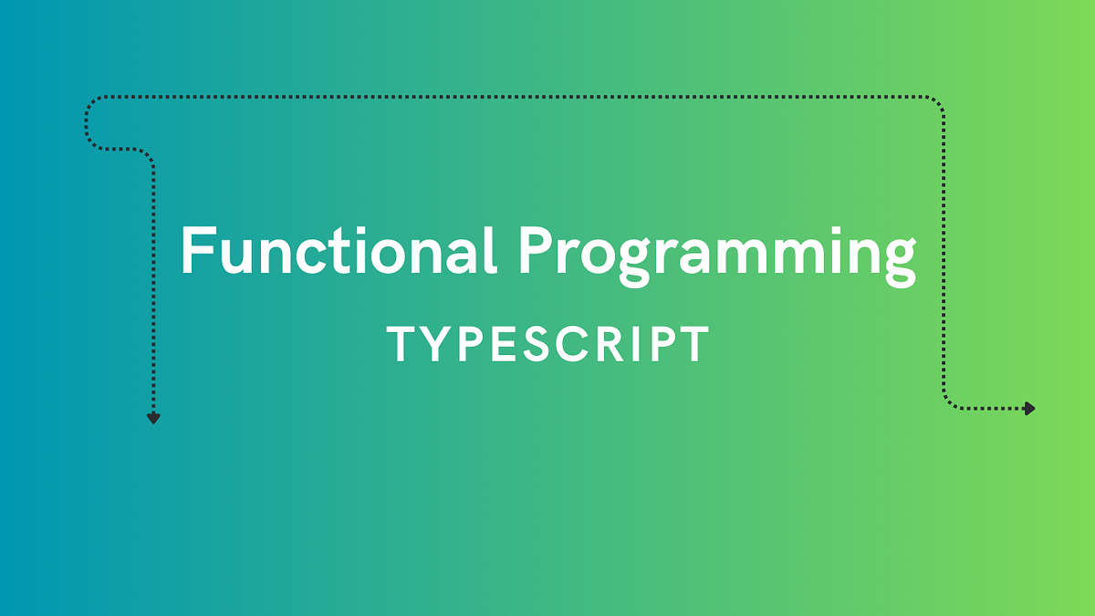 Mastering Functional Programming in TypeScript: A Beginner’s Guide | by Mohammad Hossein ...