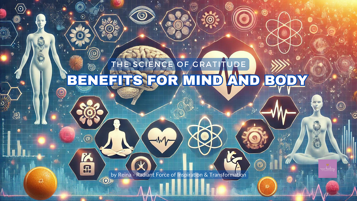 The Science of Gratitude: Benefits for Mind and Body | by Reina Hallab ...