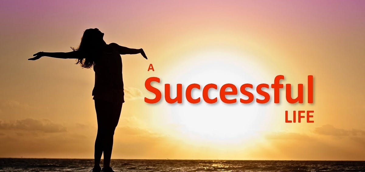 Rules for a successful life. Success in life is everybody's dream… | by ...