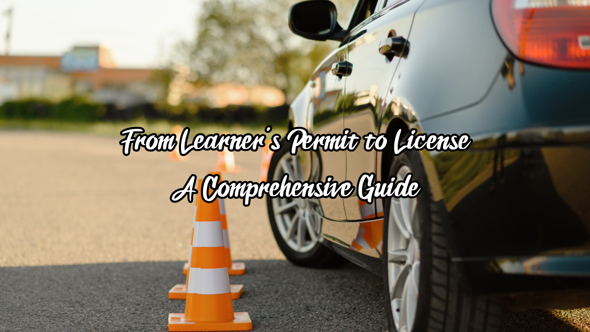 From Learner’s Permit to License: A Comprehensive Guide | by ...