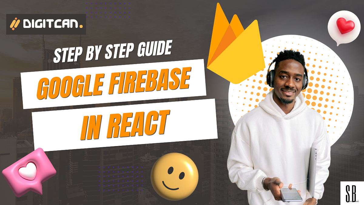 Firebase in React : Step-by-Step Guide | Medium