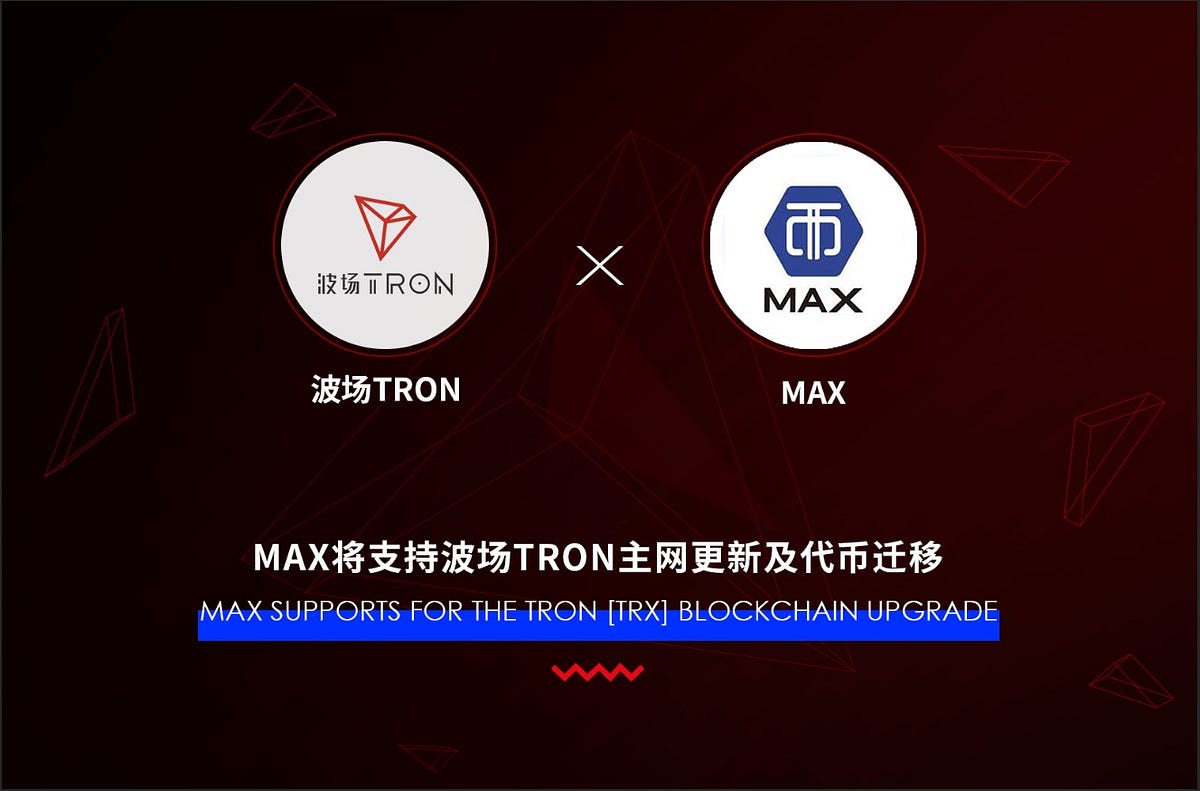 Max Exchange will support TRON blockchain upgrade and token migration ...