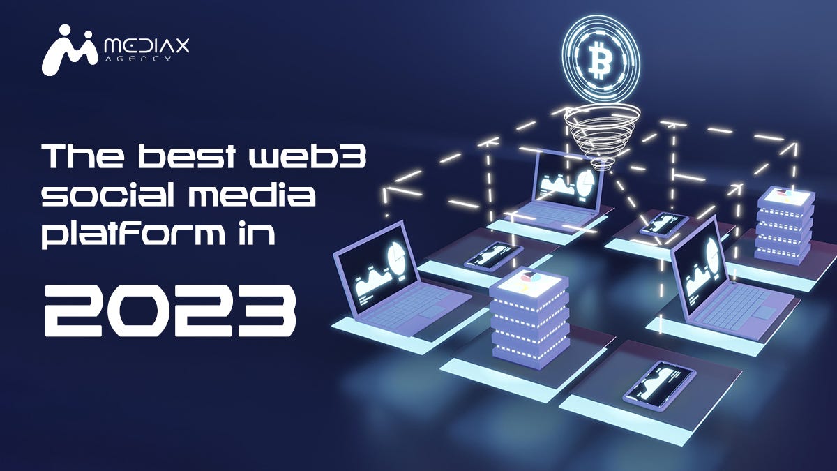 THE BEST WEB3 SOCIAL MEDIA PLATFORMS OF 2023 | by MediaX PR Agency | Medium