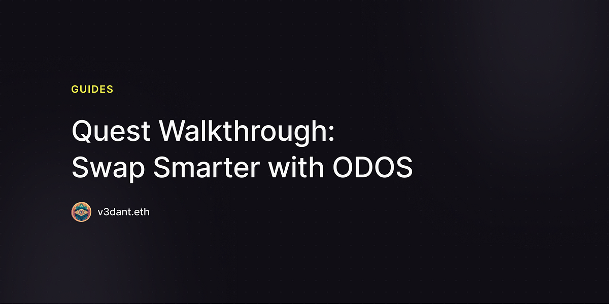Quest Walkthrough: Swap Smarter with ODOS | by V3dant | Medium