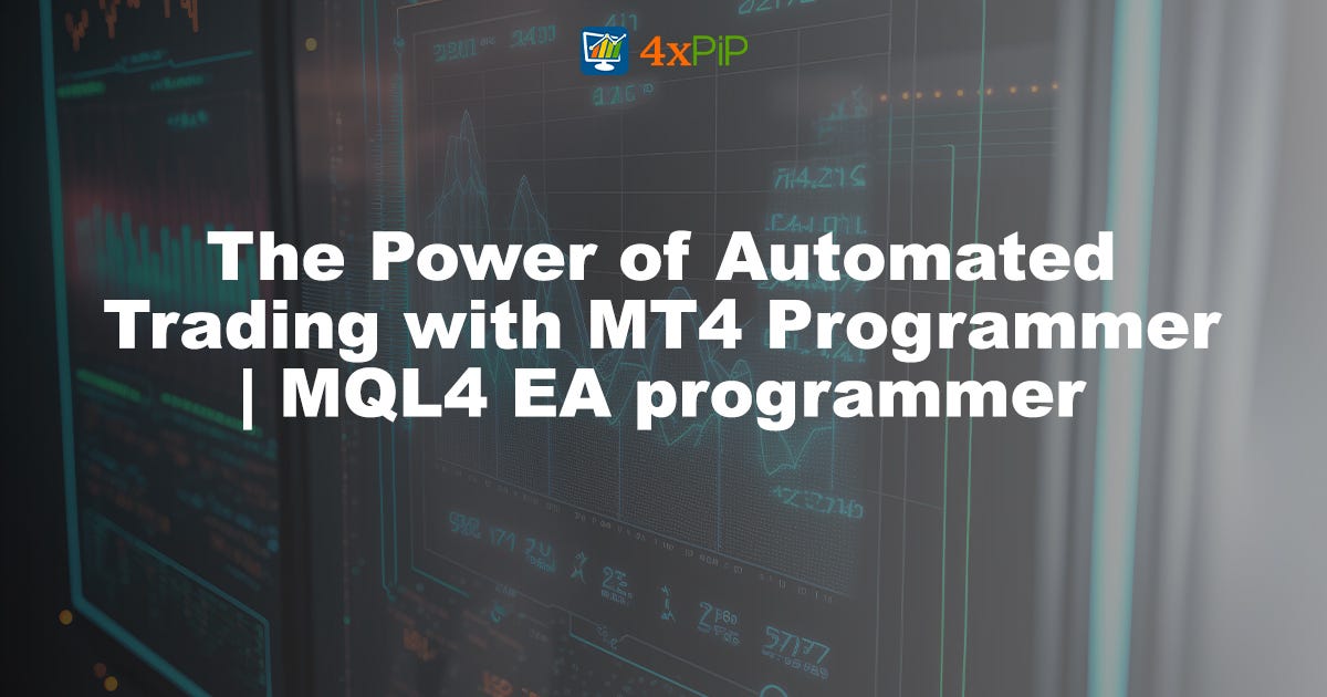 The Power of Automated Trading with MT4 Programmer | MQL4 EA programmer | by Chrislouis | Medium