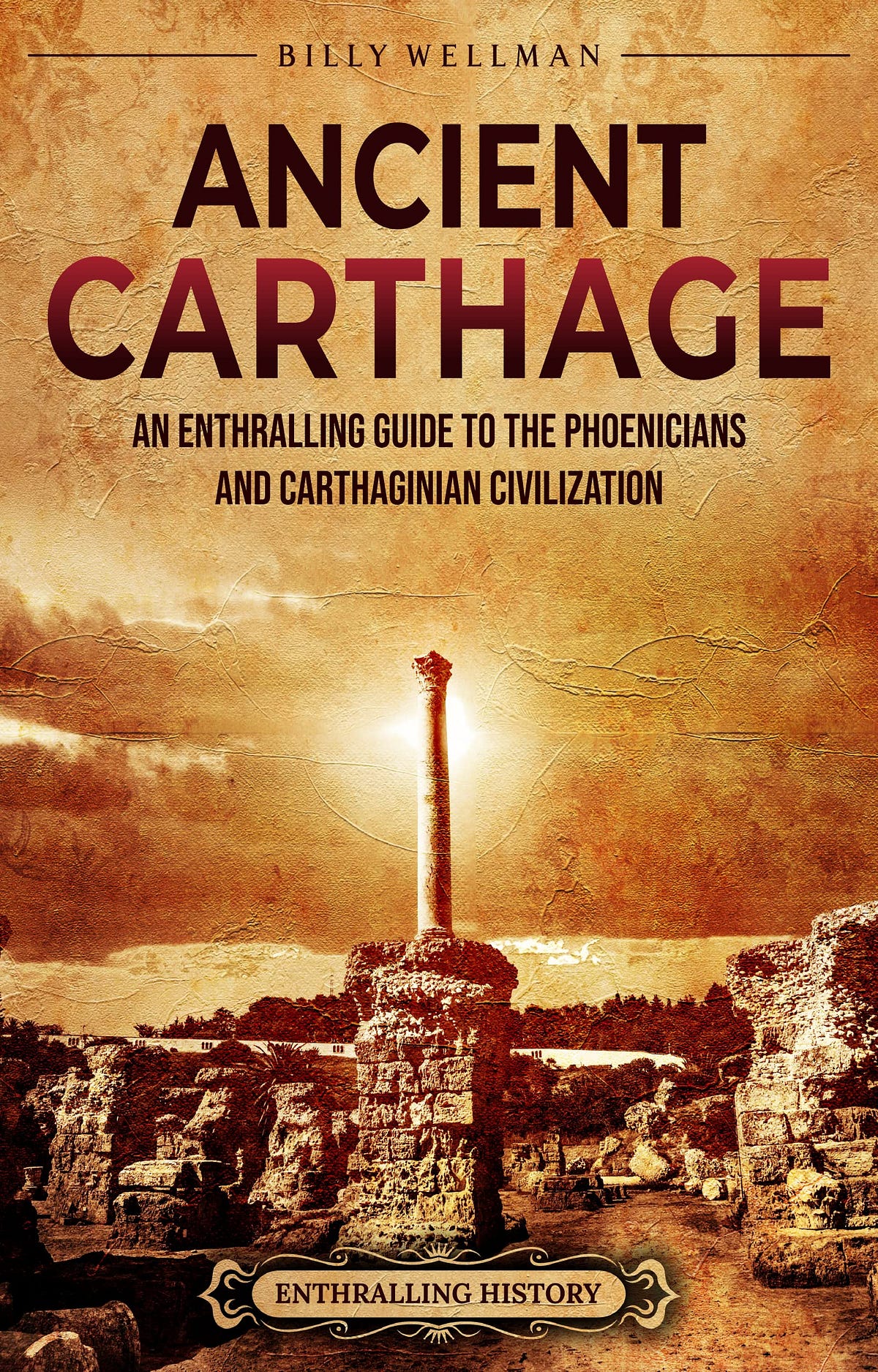 [EBOOK] Ancient Carthage: An Enthralling Guide to the Phoenicians and ...